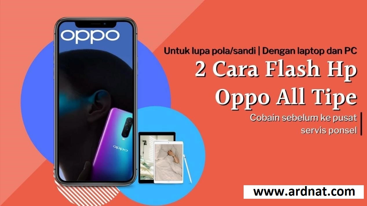 Cara Flash HP Oppo dengan PC dan Tanpa PC Semua Tipe
