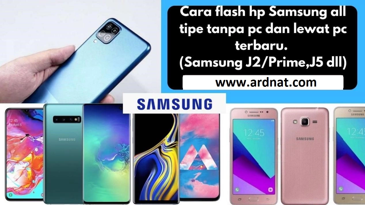 Cara Flash HP Samsung Tanpa PC dan Lewat PC Semua Tipe