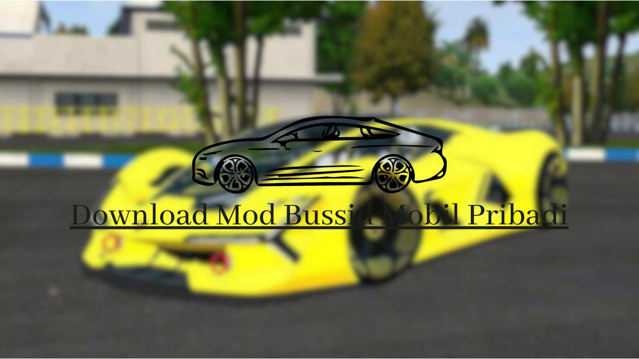 Download Mod Bussid Mobil Pribadi (Keren, Full Anim, Mewah, Modifikasi)